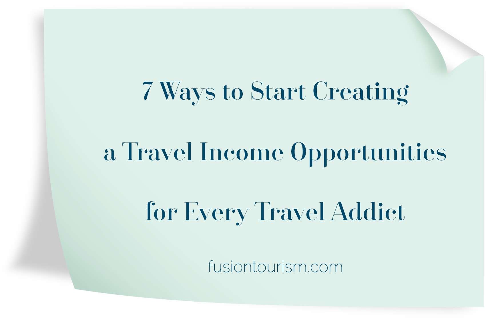 7 Ways to Start Creating a Travel Income Opportunities for Every Travel ...